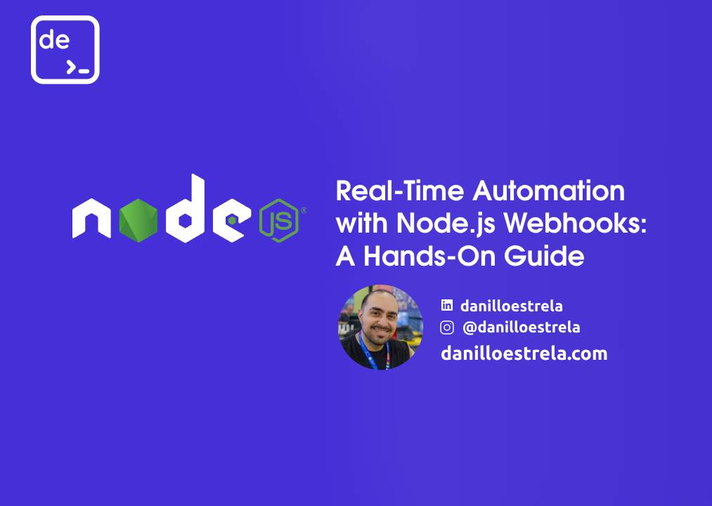 Real-Time Automation with Node.js Webhooks: A Hands-On Guide - Danillo Estrela